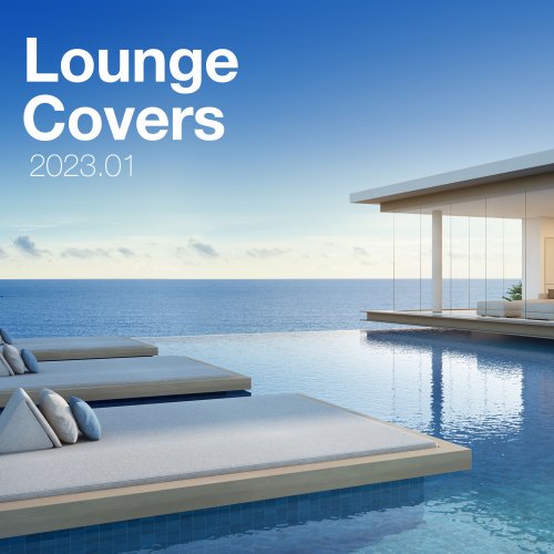 VA Lounge Covers Of Popular Songs 2023 01 Chill Out Covers Relax VA Lounge Covers Of Popular Songs 2023 01 Chill Out Covers Relax