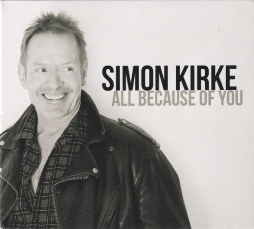 Simon Kirke (ex-Bad Company, Free) - All Because Of You (2016)