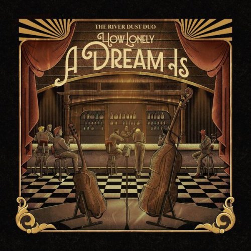 The River Dust Duo - How Lonely a Dream Is (2025)