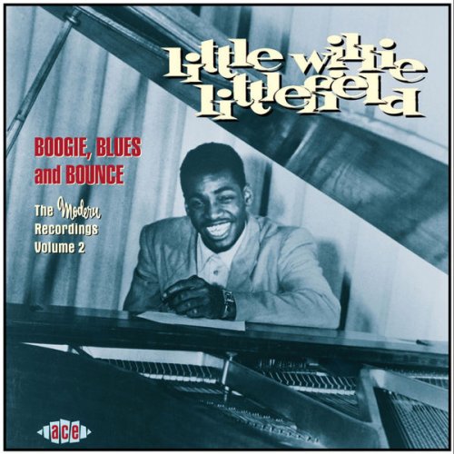 Little Willie Littlefield - Boogie, Blues and Bounce_ The Modern ...