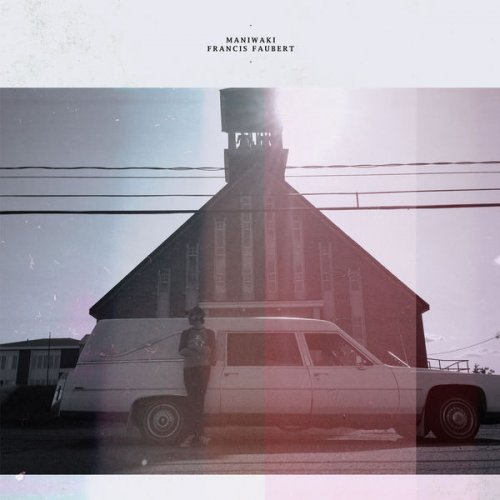 Francis Faubert - Maniwaki (2015)