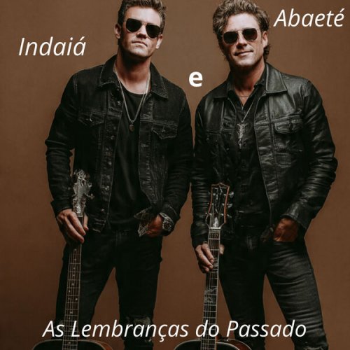 Indaiá & Abaeté - As Lembranças do Passado (2026)