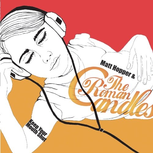 Matt Hopper & the Roman Candles - Keep Your Mouth Shut (2003)